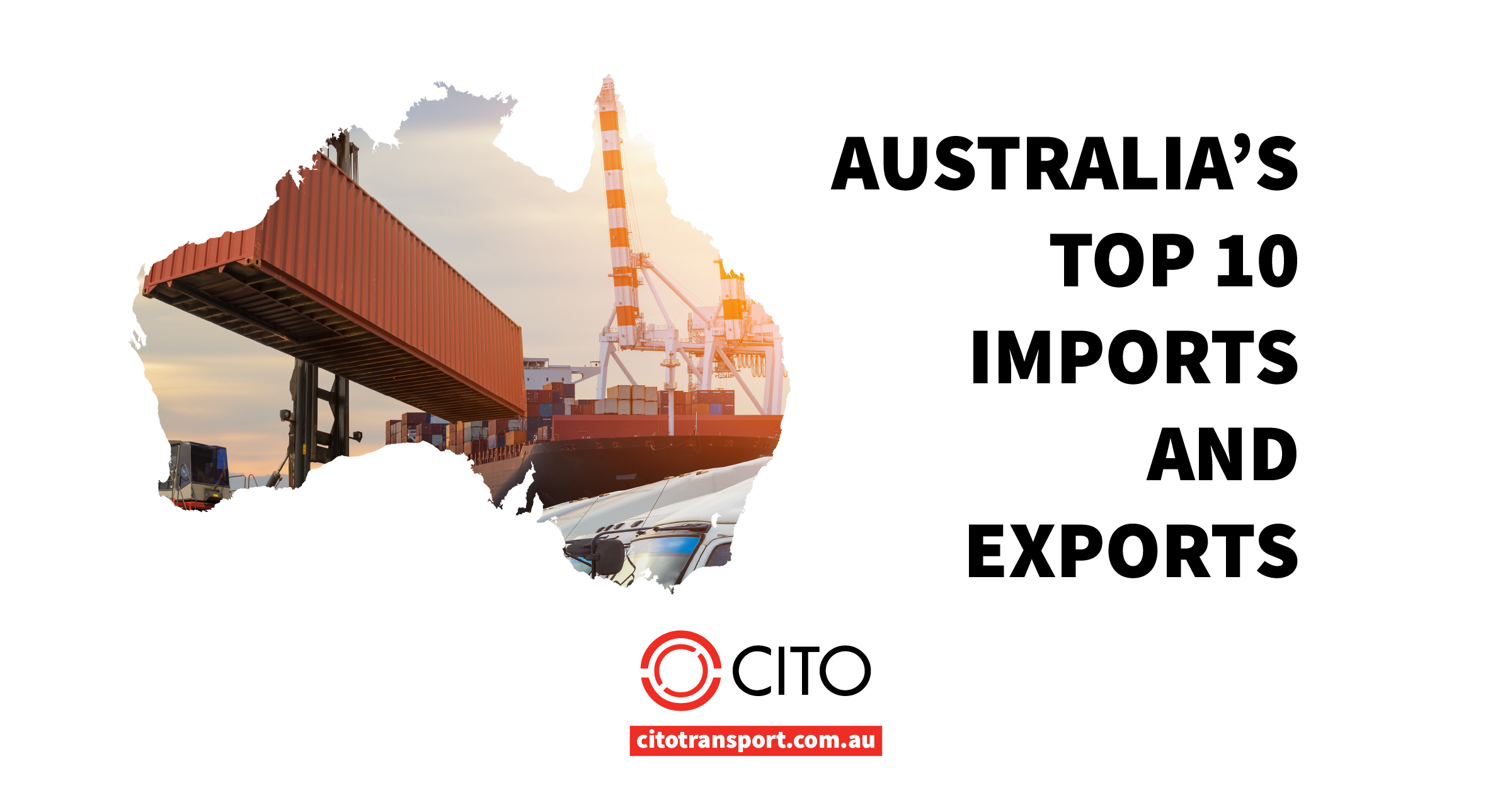 Australia's Top 10 Imports and Exports - CITO Transport